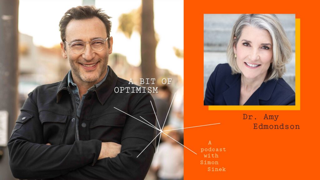 Failing Well with Dr. Amy Edmondson - Simon Sinek