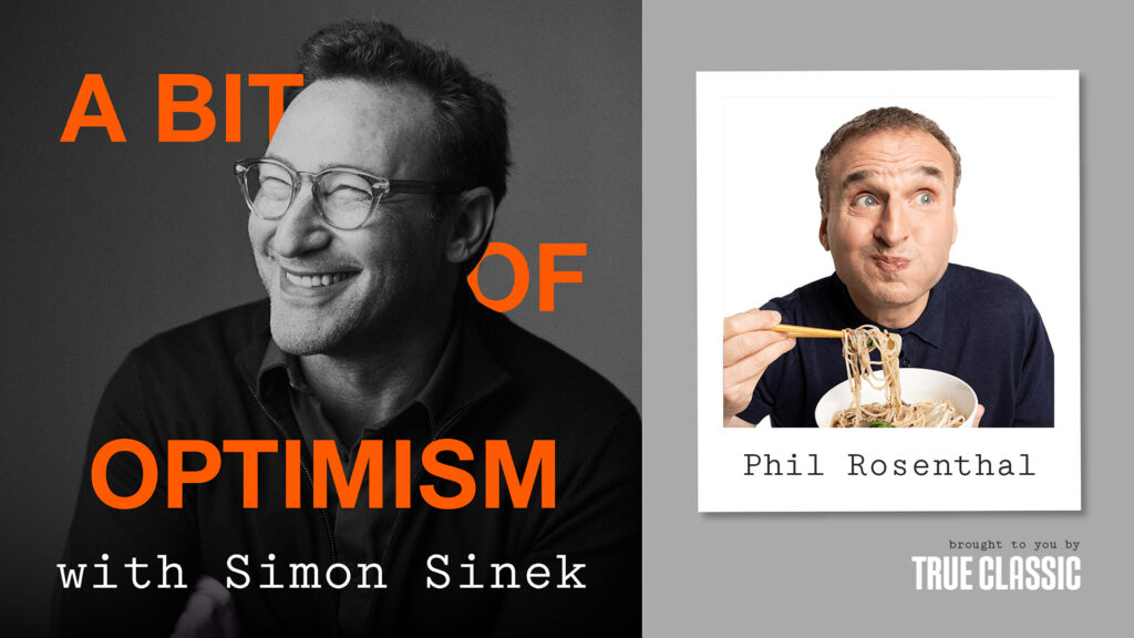 We All Get Cancelled One Day with Somebody Feed Phil’s Phil Rosenthal - Simon Sinek